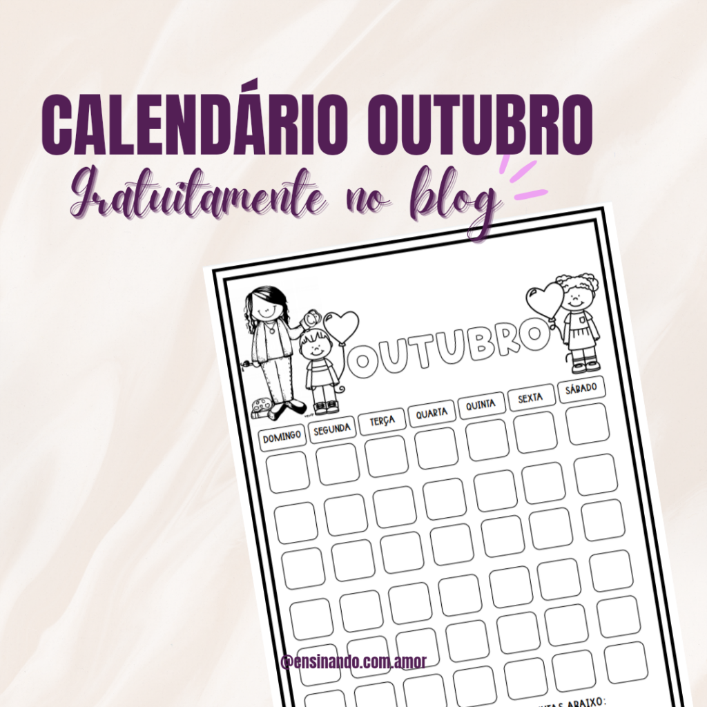 CALENDÁRIO MÊS DE OUTUBRO - Ensinar com amor